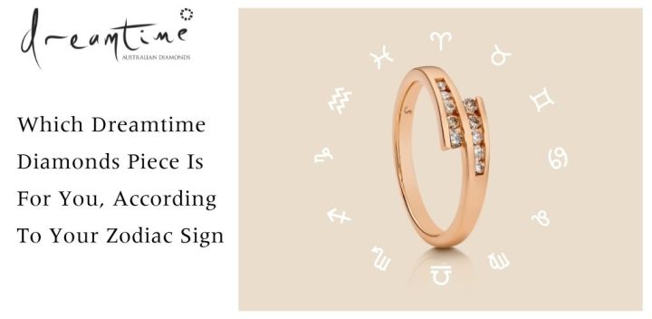 WHICH DREAMTIME DIAMONDS PIECE IS FOR YOU, ACCORDING TO YOUR ZODIAC SI ...